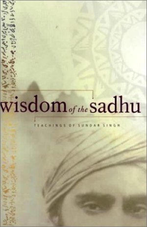 Wisdom of the Sadhu Book about Sundar Singh - TigerStrypes